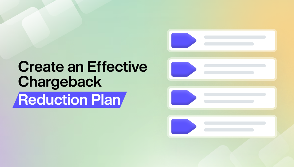 How to Create an Effective Chargeback Reduction Plan