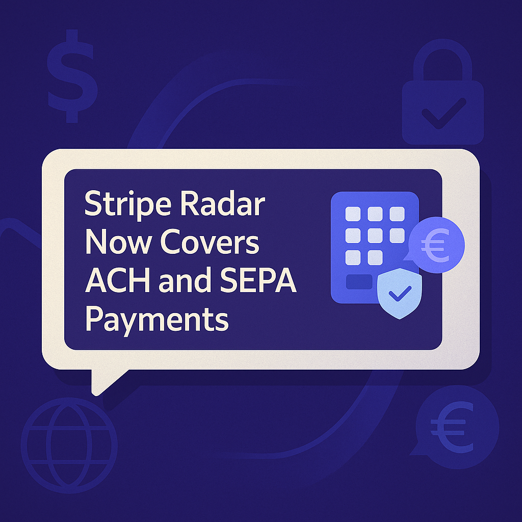 Stripe Radar Now Covers ACH and SEPA Payments