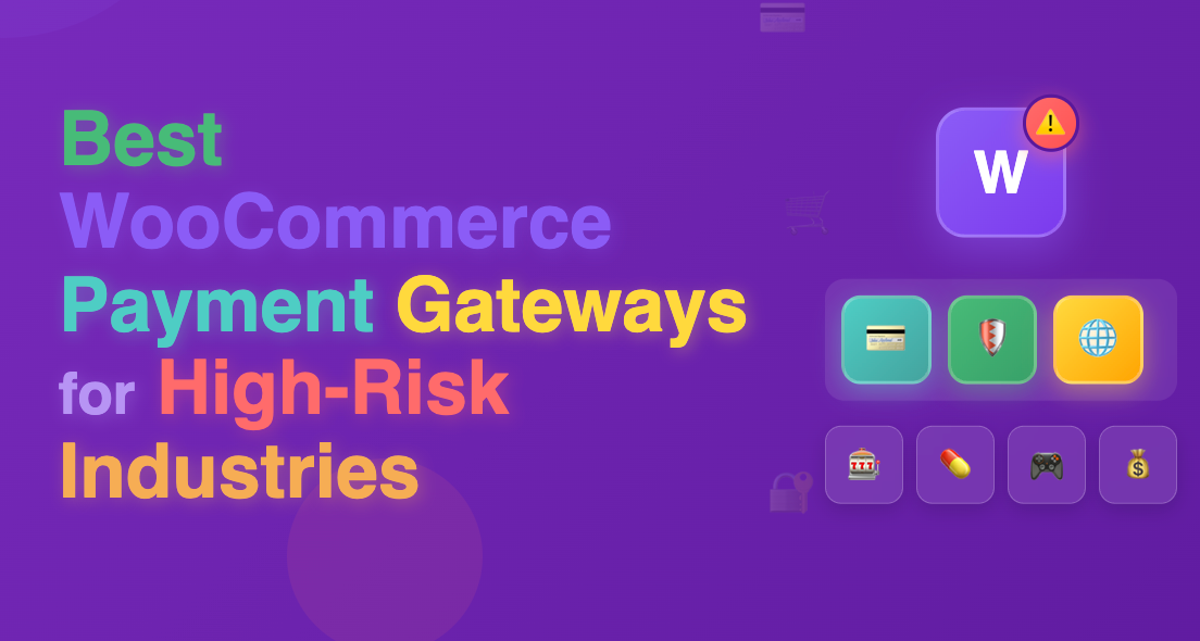 Best WooCommerce Payment Gateways for High-Risk Industries