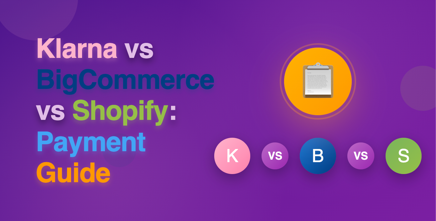 Klarna vs BigCommerce vs Shopify: 2025 Payment Guide