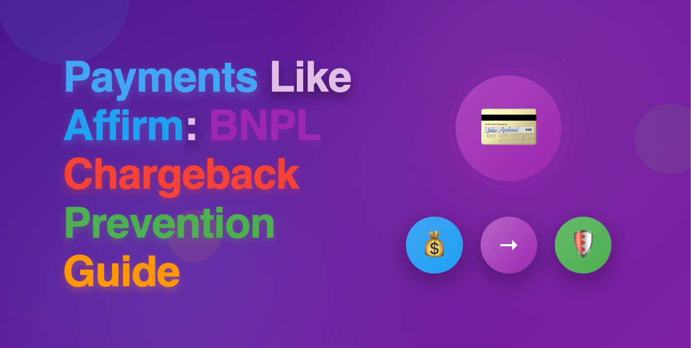 Payments Like Affirm: BNPL Chargeback Prevention Guide