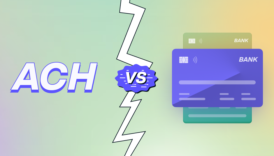 ACH vs. Credit Card Payments: Which is Right for Your Business?