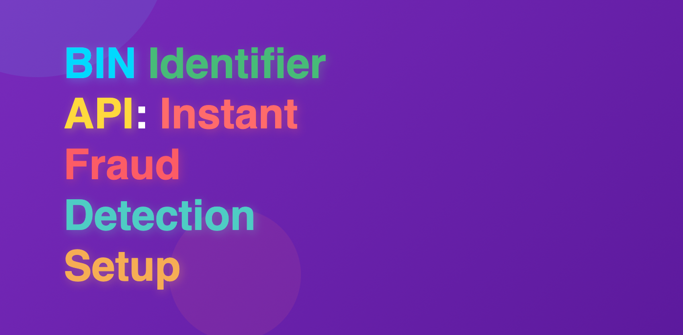 BIN Identifier APIs: Real-Time Fraud Scoring Integration