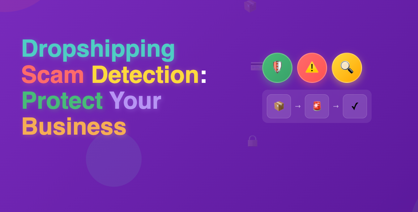Dropshipping Scam Detection: Protect Your Business