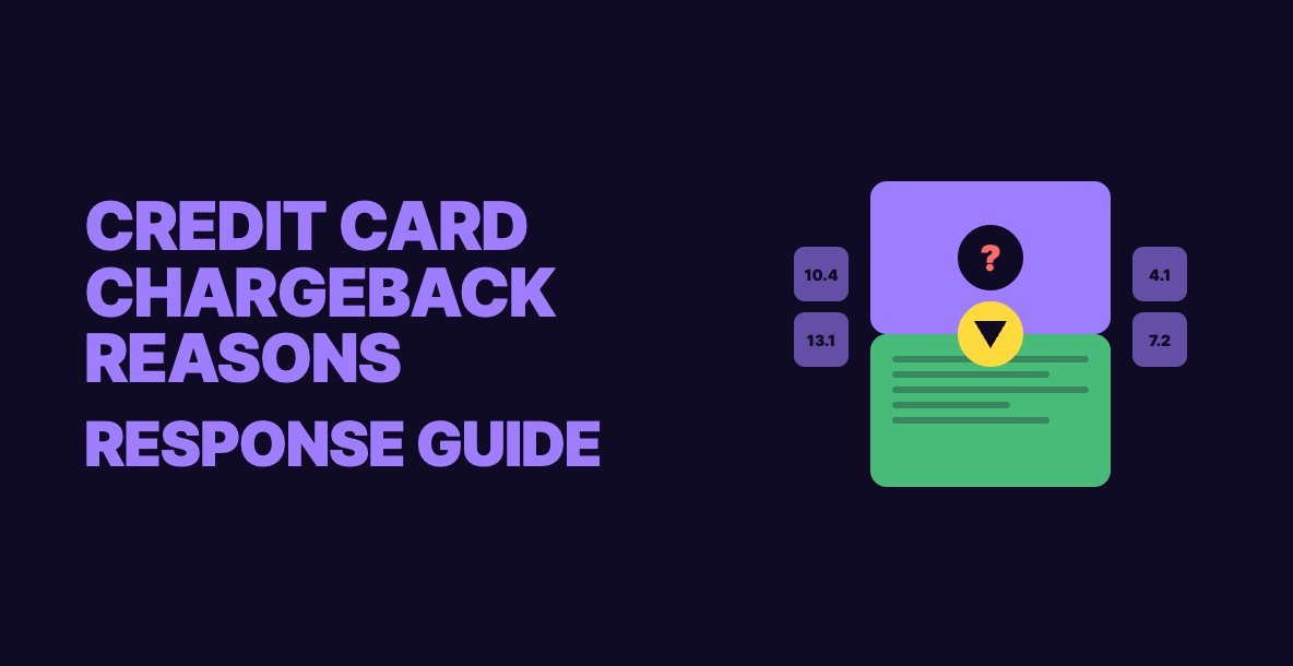 Credit Card Chargeback Reasons: How to Win More Disputes