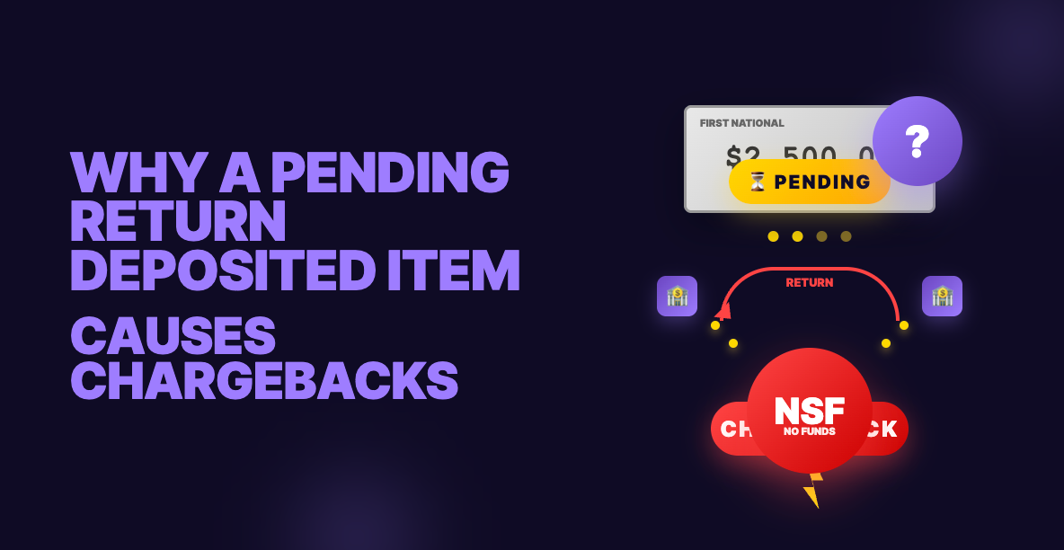Why a Pending Return Deposited Item Causes Chargebacks