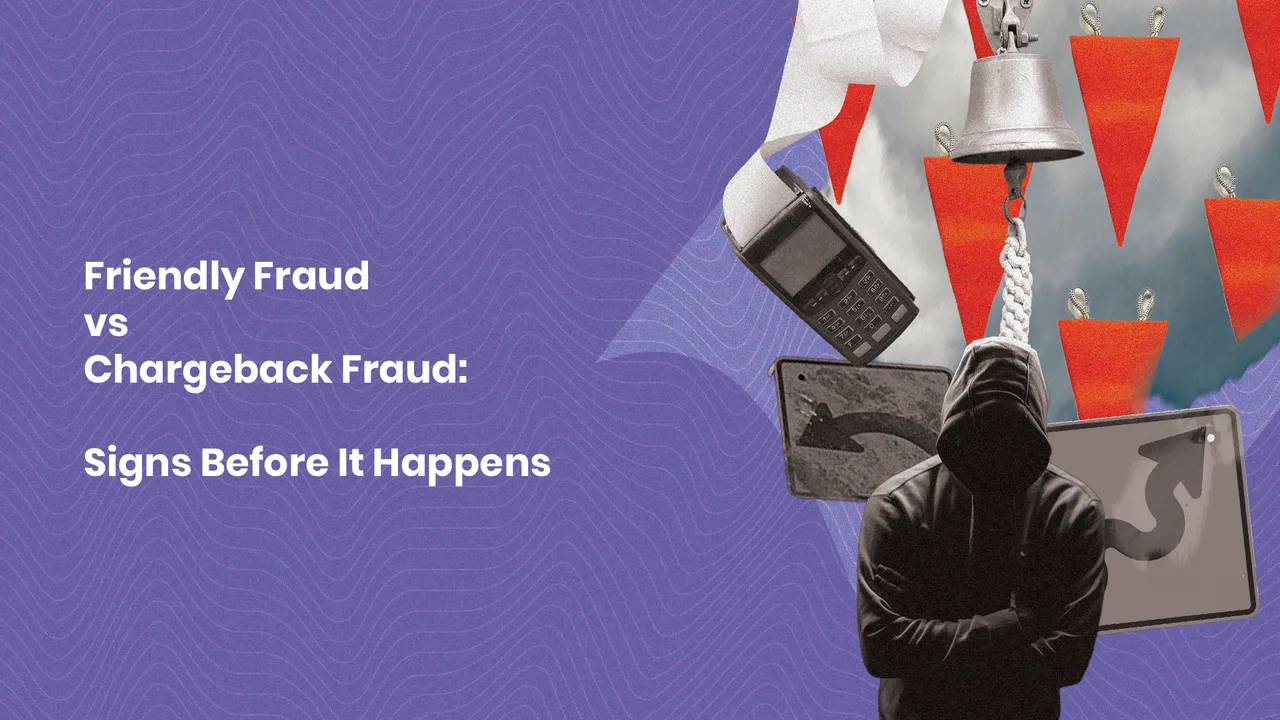 Friendly Fraud vs Chargeback Fraud: Signs Before It Happens