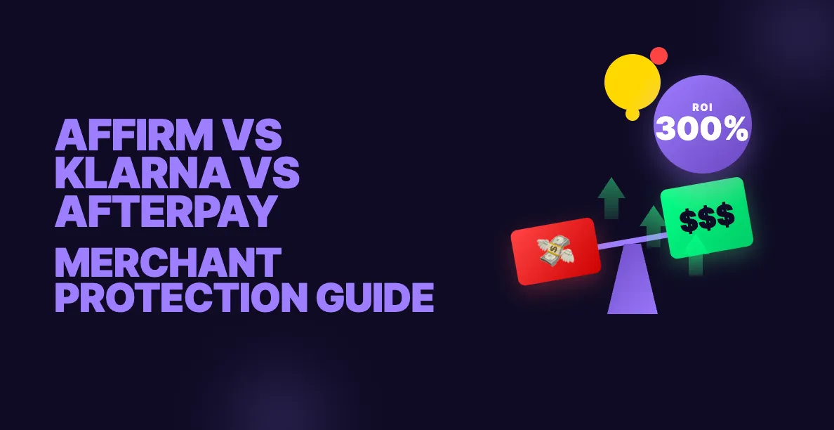Affirm vs Klarna vs Afterpay: Merchant Protection Guide