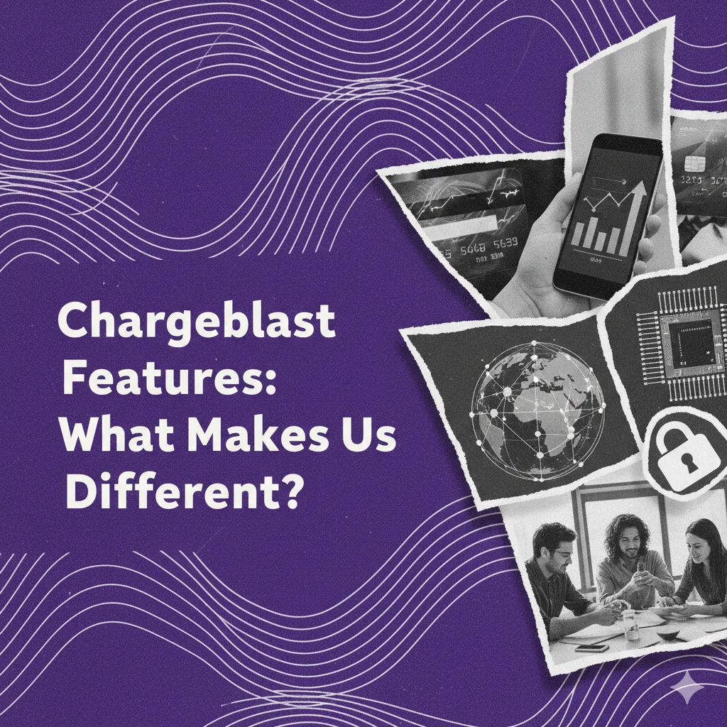 Chargeblast Features: What Makes Us Different?