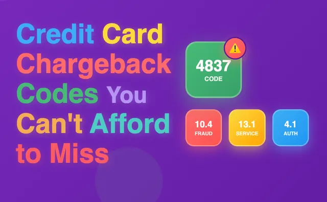 Credit Card Chargeback Codes You Can't Afford to Miss