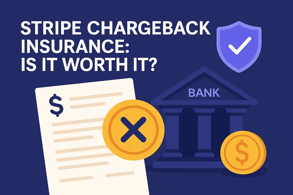 Stripe Chargeback Insurance: Is It Worth It?